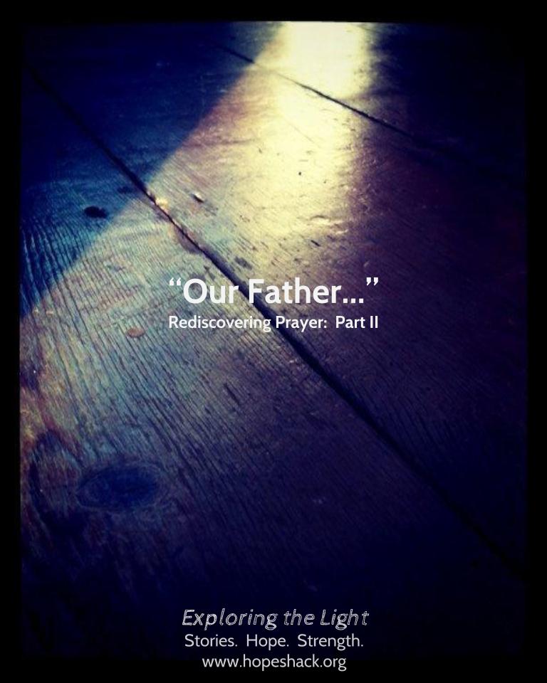 “Our Father…” – Hope Shack